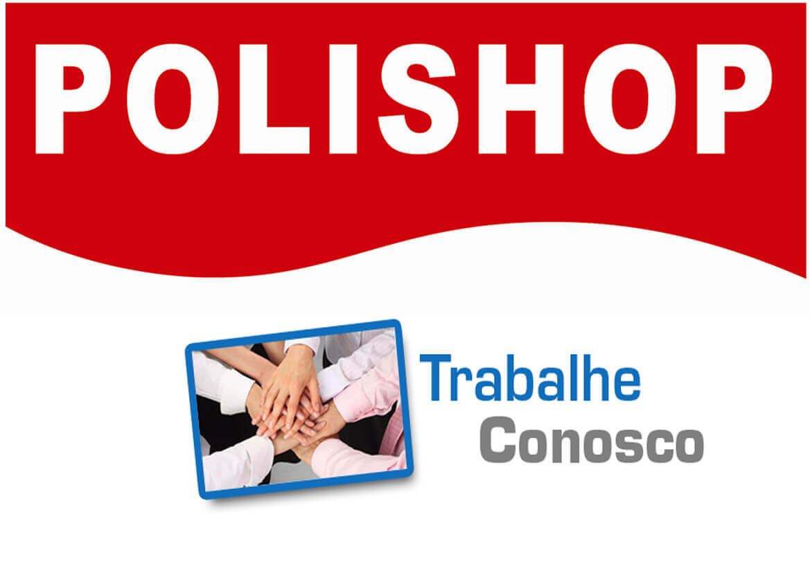 POLISHOP está contratando caixa, vendedor, gerente e jovem aprendiz